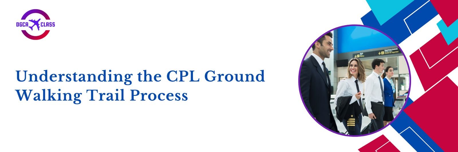 Understanding the CPL Ground Walking Trail Process