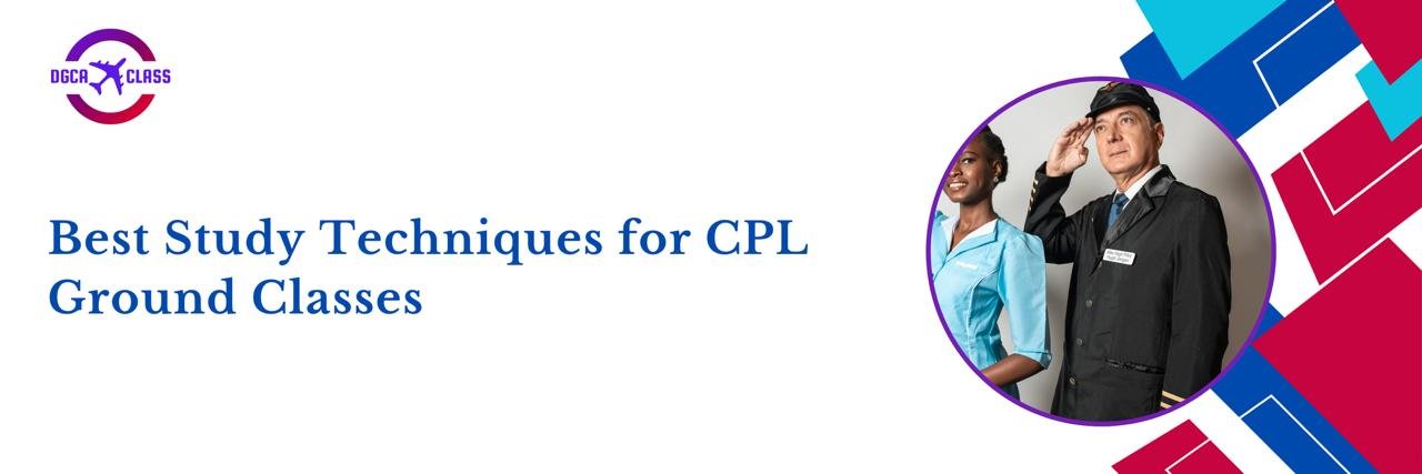 Best Study Techniques for CPL Ground Classes