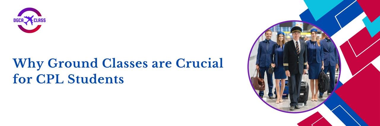 Why Ground Classes are Crucial for CPL Students